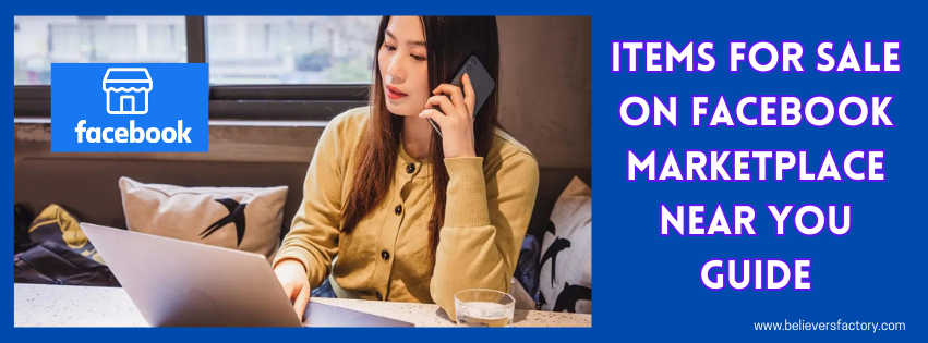 Items for Sale on Facebook Marketplace Near You Guide | Believers Factory