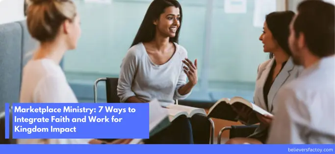 Marketplace Ministry: Proven 7 Ways to Integrate Faith and Work for ...