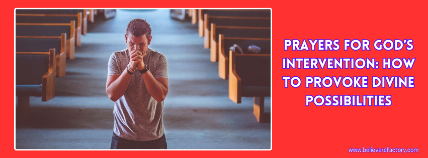 Prayers for God's Intervention: How to Provoke Divine Possibilities ...