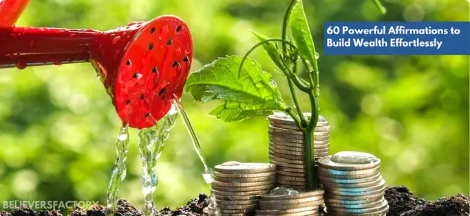60 Powerful Affirmations to Build Wealth Effortlessly | Believers Factory