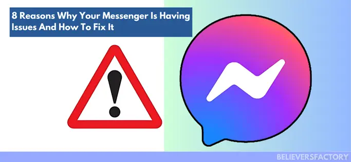 8 Reasons Why Your Messenger Is Having Issues And How To Fix It ...